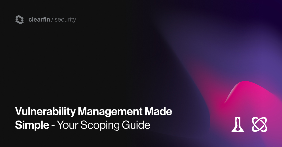 Vulnerability Management Made Simple - Your Scoping Guide - Clearfin ...